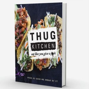 Thug Kitchen Cookbook - Shut Up And Take My Money