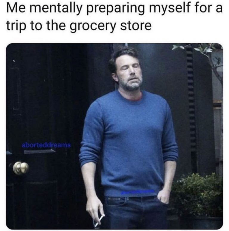 Me Mentally Preparing Myself For A Trip To The Grocery Store - Meme ...