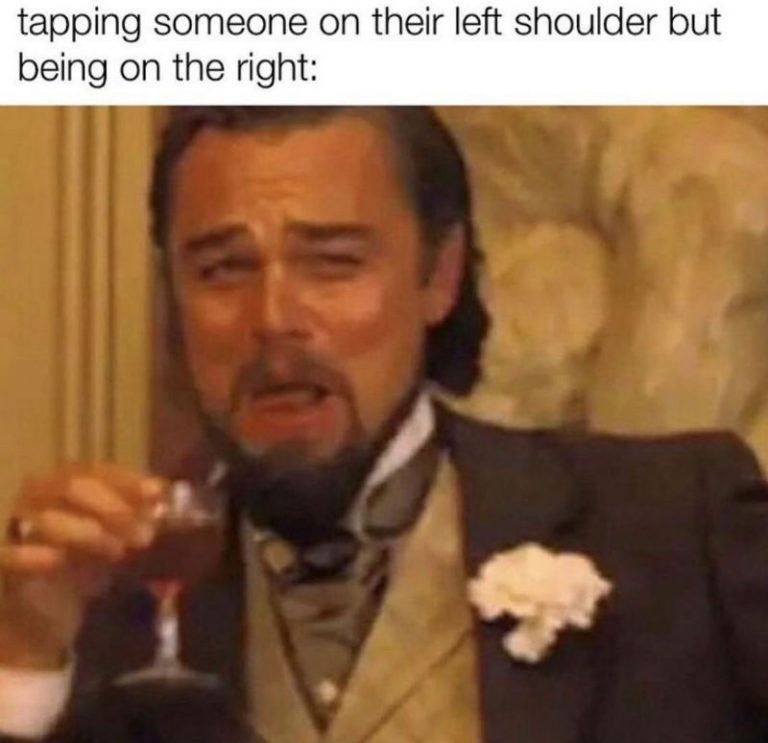 Tapping Someone On Their Left Shoulder But Being On The Right ...