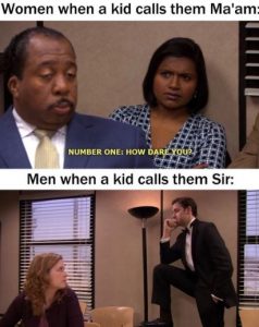 Women When A Kid Calls Them Ma'am - Meme - Shut Up And Take My Money